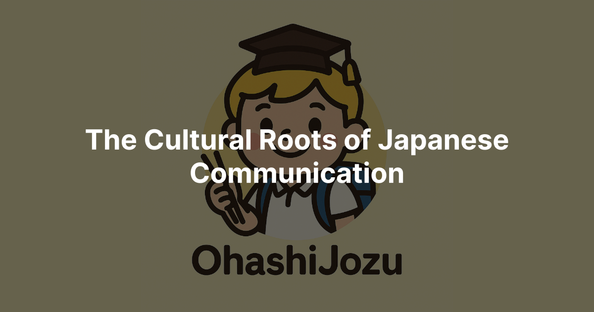 The Cultural Roots of Japanese Communication | OhashiJozu