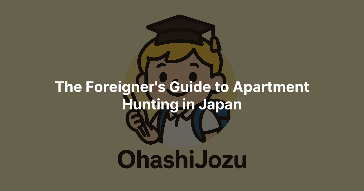 The Foreigner's Guide to Apartment Hunting in Japan | OhashiJozu