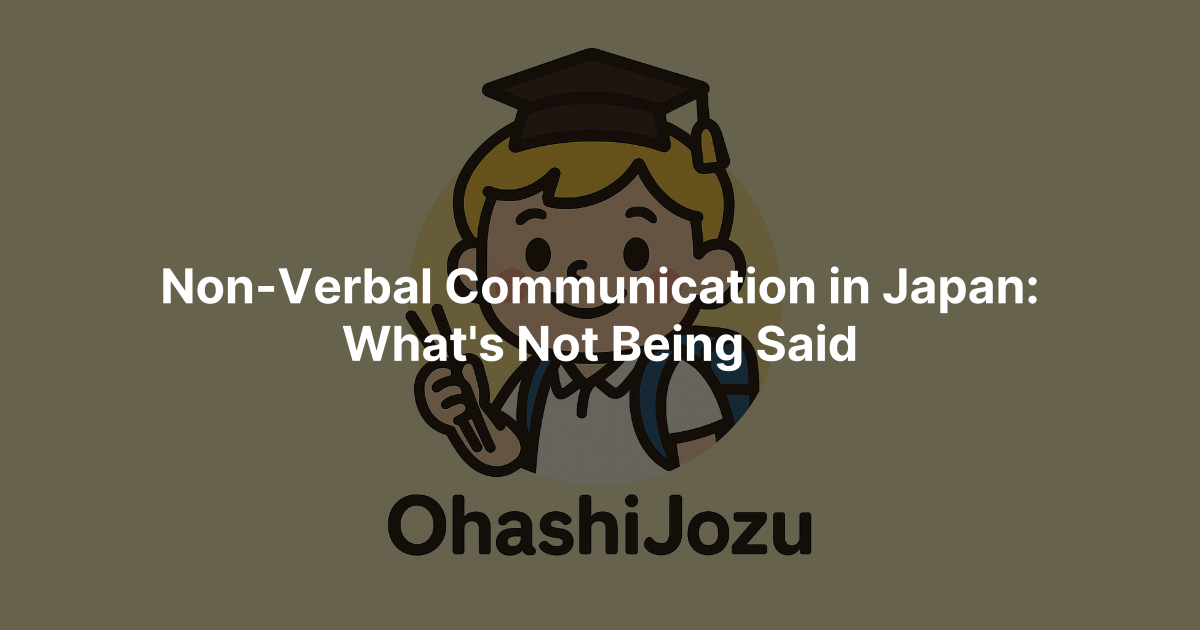 Non-Verbal Communication in Japan: What's Not Being Said | OhashiJozu